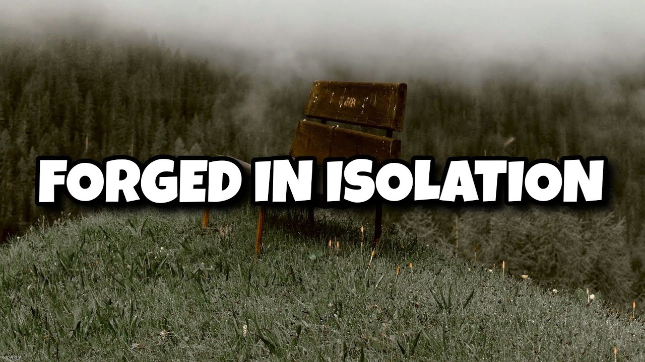 Forged in Isolation | A Poem about Finding Yourself Alone - YouTube