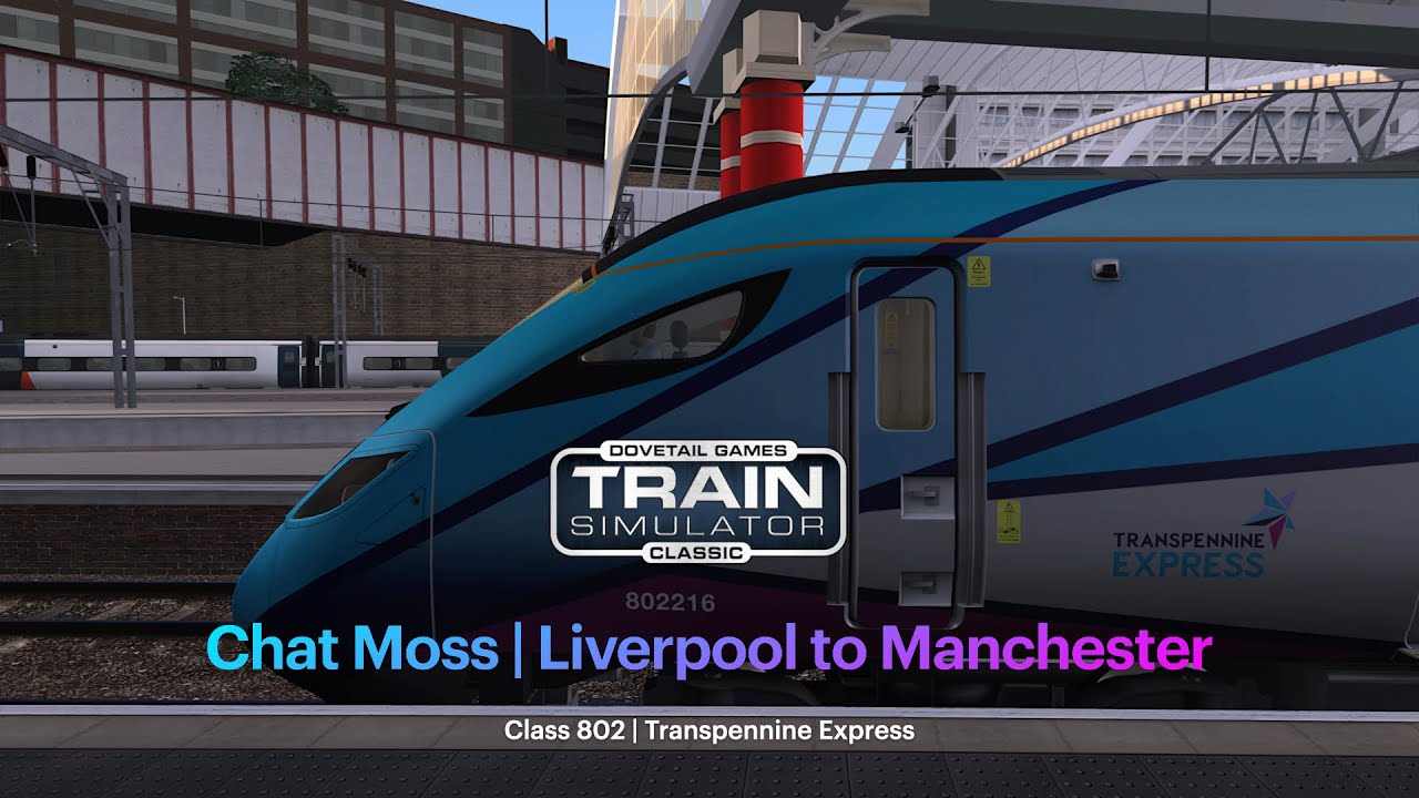 Train Sim Classic | Chat Moss - Liverpool to Manchester | Class 802 ...