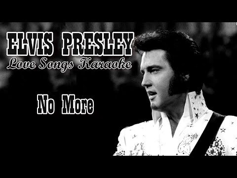 No More - Elvis Presley Love Songs Karaoke