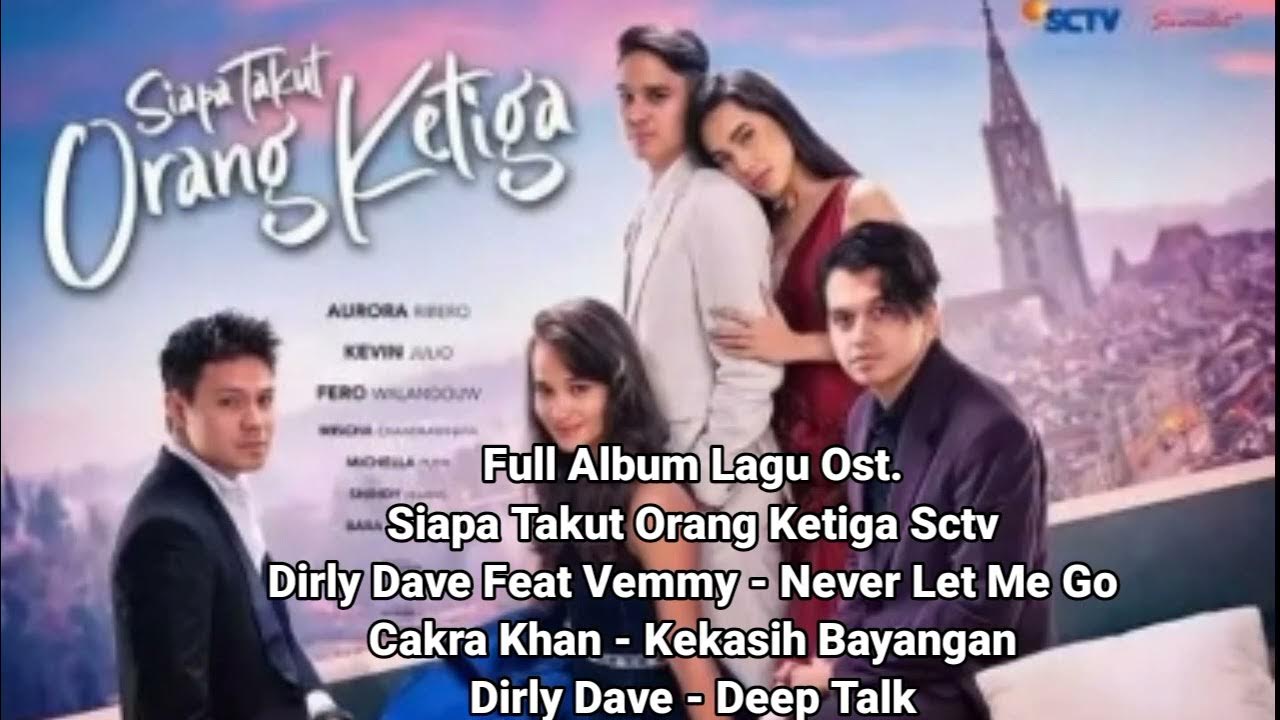 Soundtrack 3 Lagu Sinetron Siapa Takut Orang Ketiga Sctv #viral #2022 #ost #lagu #new # ...