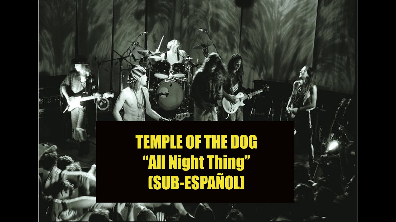 Temple of the Dog - All Night Thing SUBTITULADA ESPAÑOL - YouTube