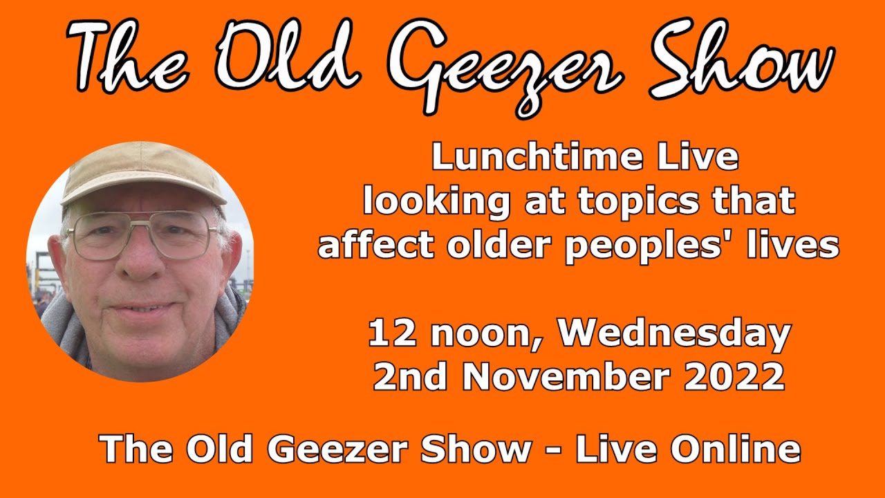 The Old Geezer Show - edition 1, 2 November 2022 - YouTube