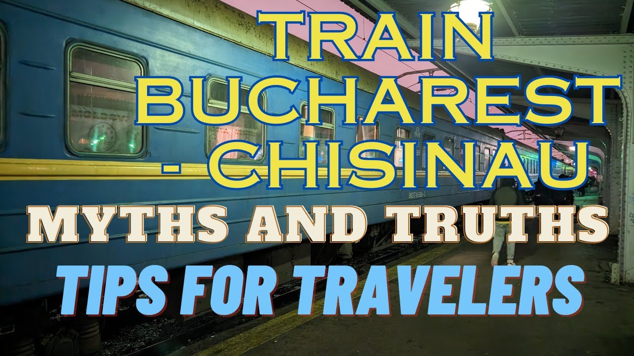 Exploring the Bucharest-Chisinau Train: A Journey Through Moldova's ...