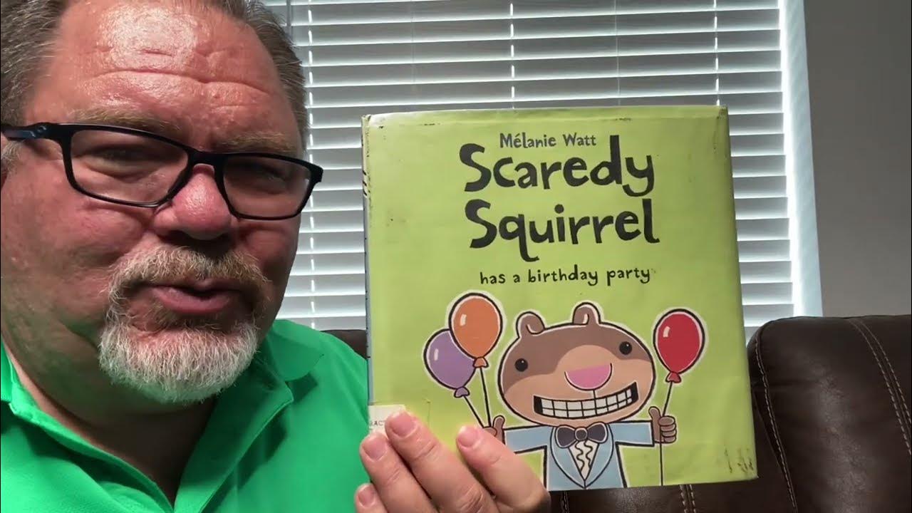 Scaredy Squirrel has a Birthday Party by Melanie Watt - YouTube