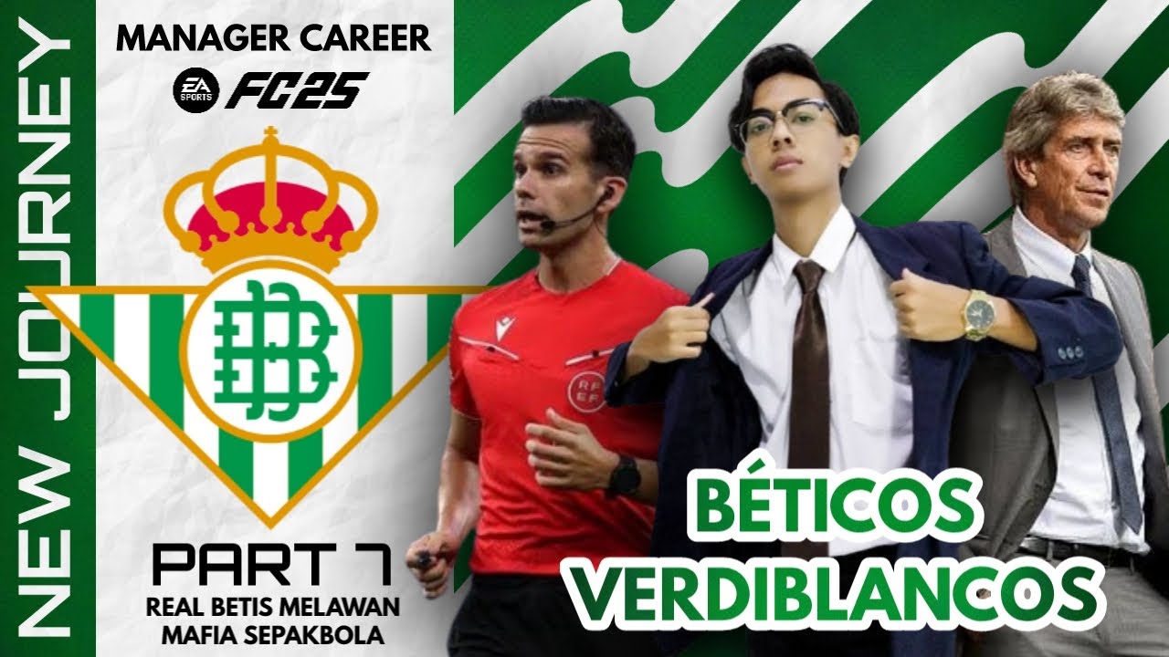Manager Career Real Betis FC 25 Part 7 | Definisi Tim Elite Dibantu ...