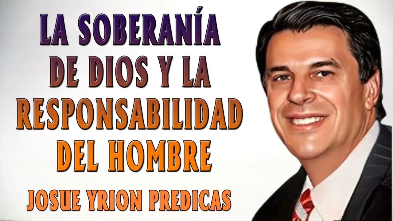 Josue Yrion 2024 | La Soberanía De Dios Y La Responsabilidad Del Hombre - YouTube