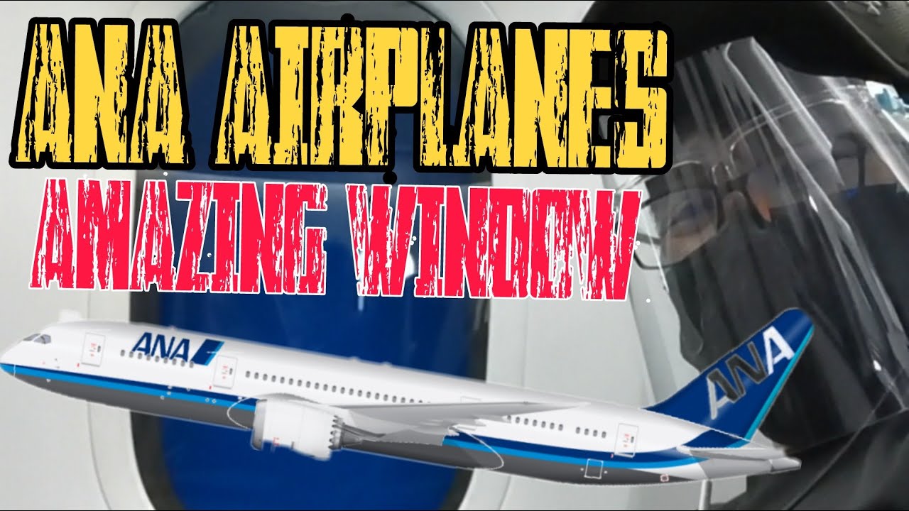 ANA AIRPLANES AMAZING WINDOW/ ANA AIRLINES AMAZING WINDOW - YouTube
