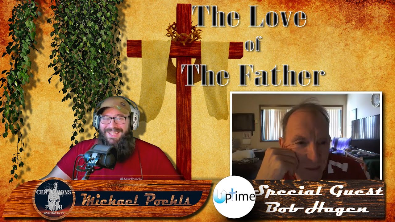 The Love of The Father - FT SPECIAL GUEST BOB HAGEN - YouTube