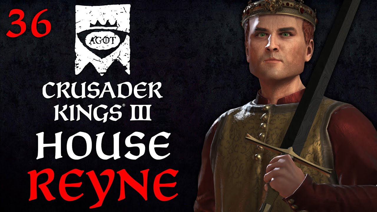 House Reyne - CK3 AGOT - Part 36 - YouTube