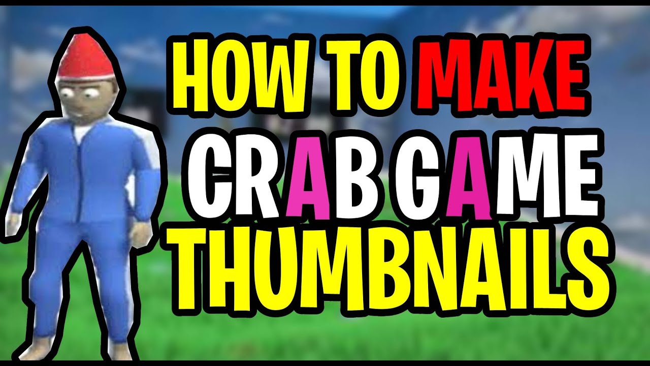 How to make crab game thumbnails - YouTube