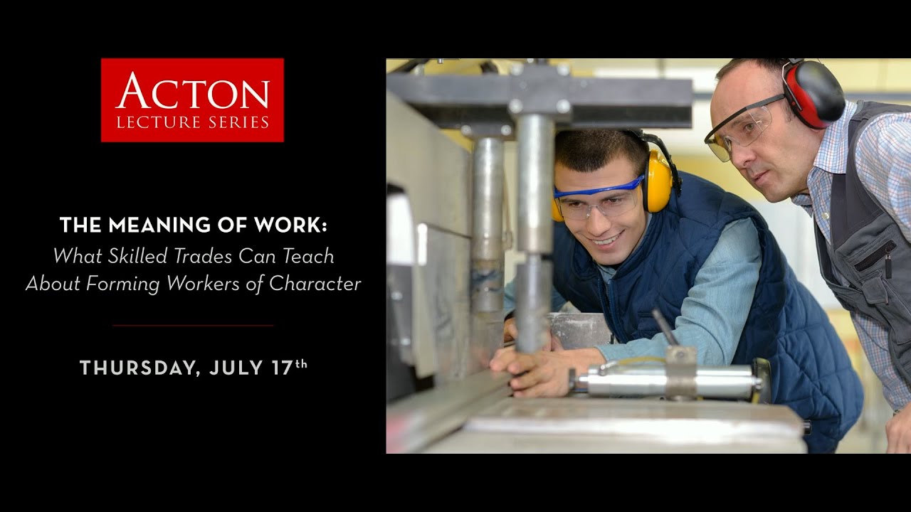 The Meaning of Work: What Skilled Trades Can Teach About Forming ...