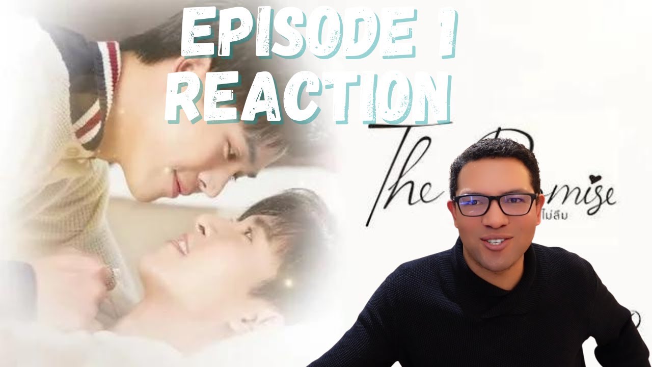 THE PROMISE EP 1 REACTION สัญญา I ไม่ลืม 🥰 BOYS LOVE REACTION 🌈 BL Thaï ...