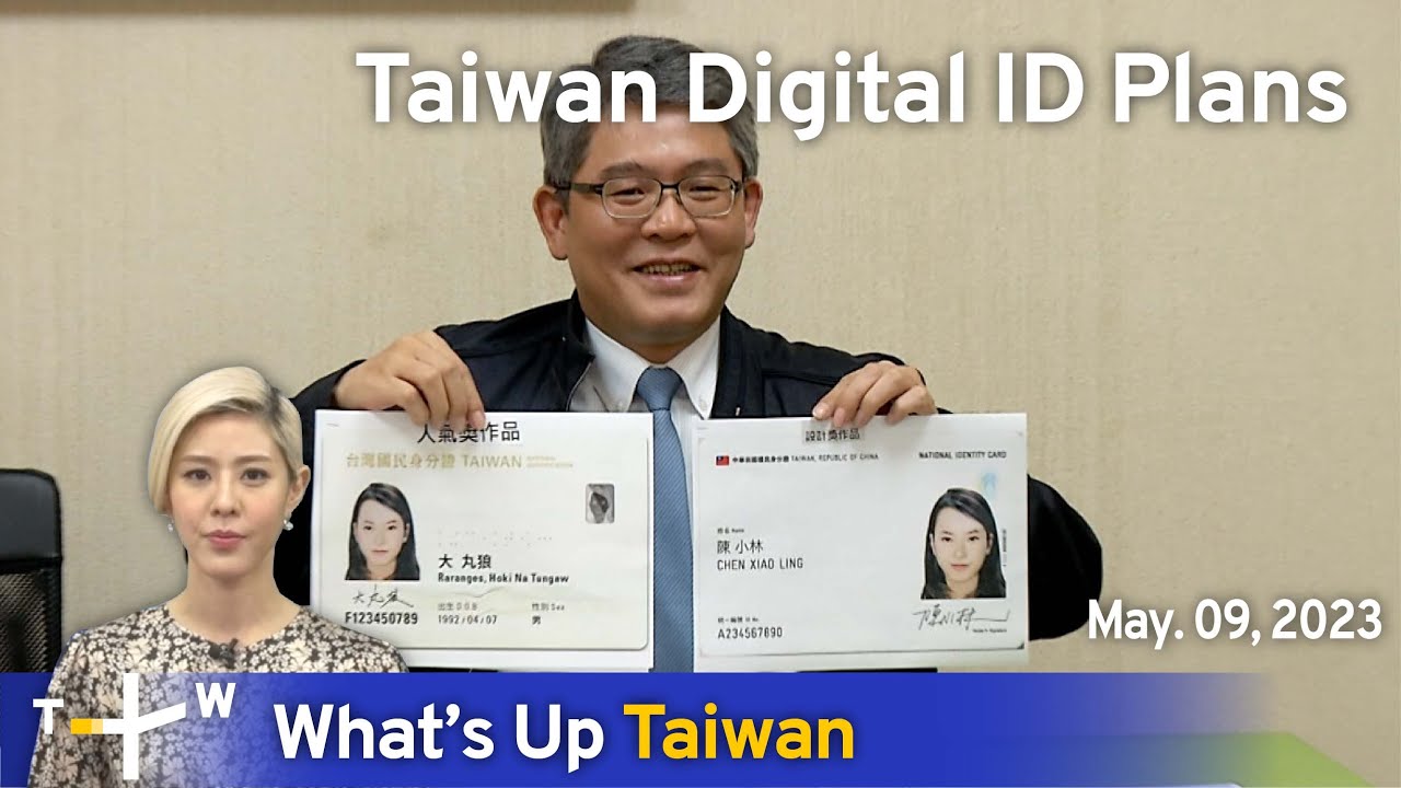 Taiwan Digital ID Plans, What's Up Taiwan – News at 08:00, May 9, 2023 ...