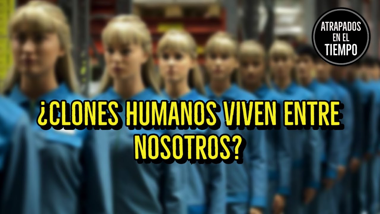 ¿CLONES humanos VIVEN entre nosotros? - YouTube
