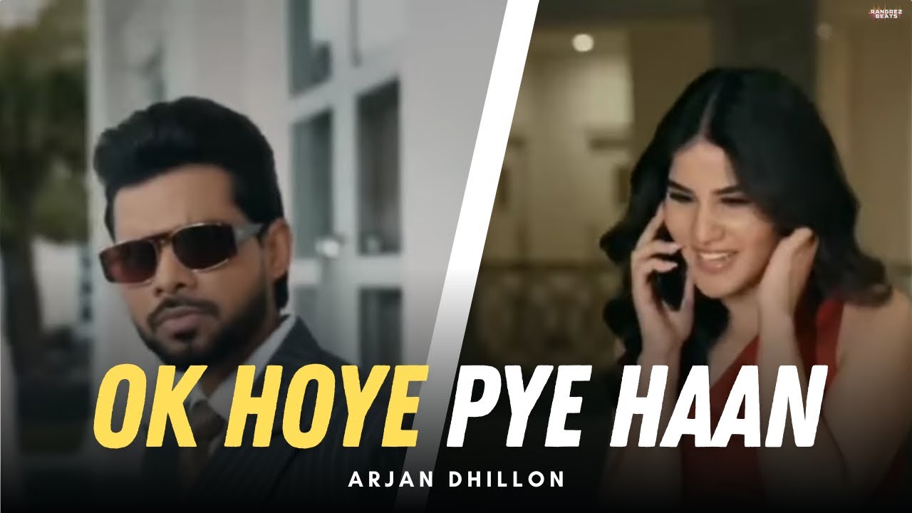 OK HOYE PYE HAAN - ARJAN DHILLON | NEW PUNJABI SONG RE-MIX | HIPHOP ...