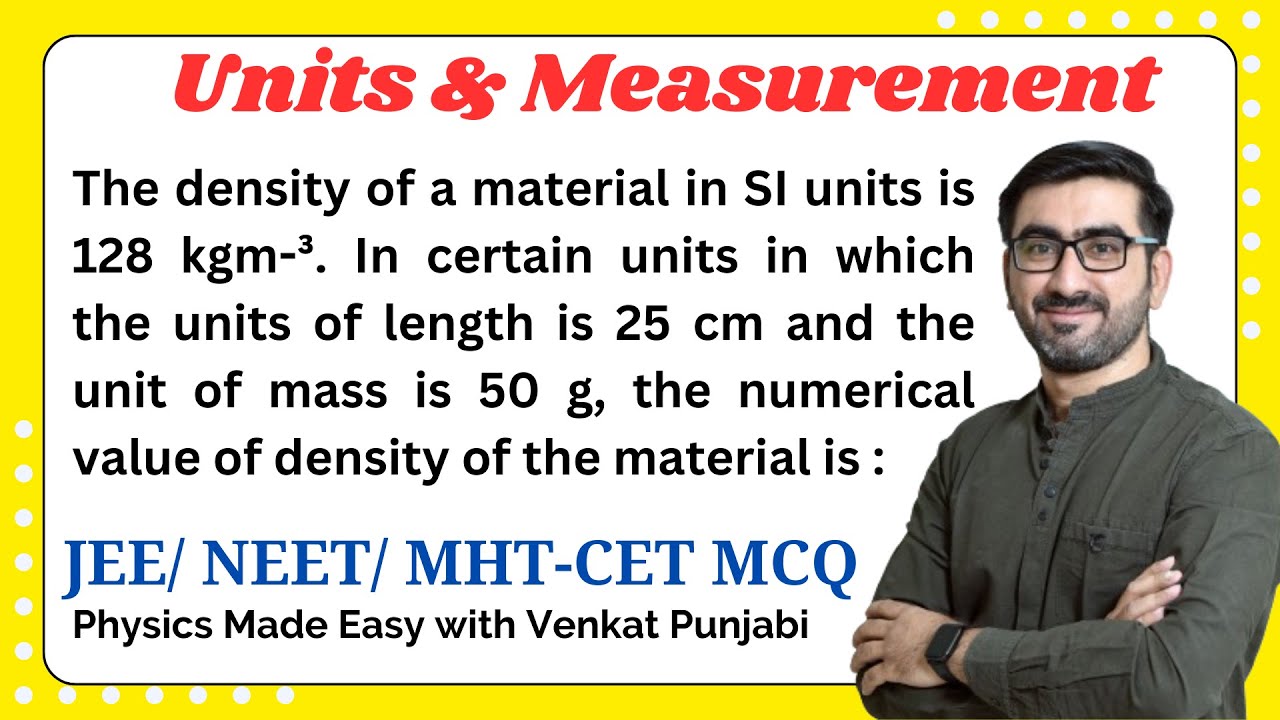 The density of a material in SI units is 128 kgm-³. In certain... | JEE ...