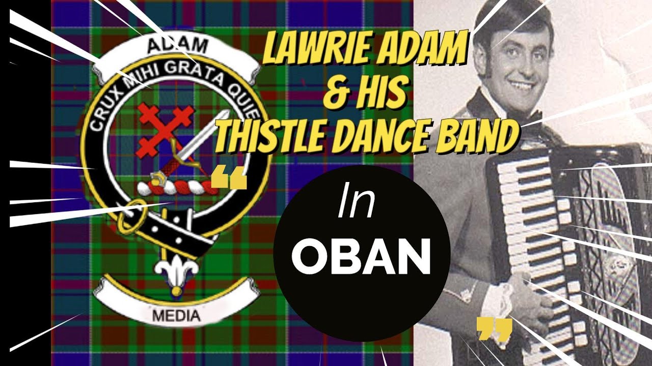 LAWRIE ADAM IN OBAN SCOTLAND - YouTube