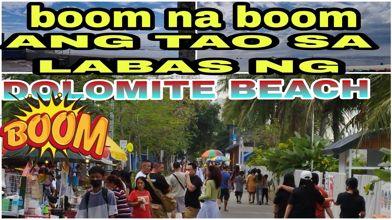 BOOM NA BOOM ANG TAO SA LABAS NG DOLOMITE BEACH - YouTube
