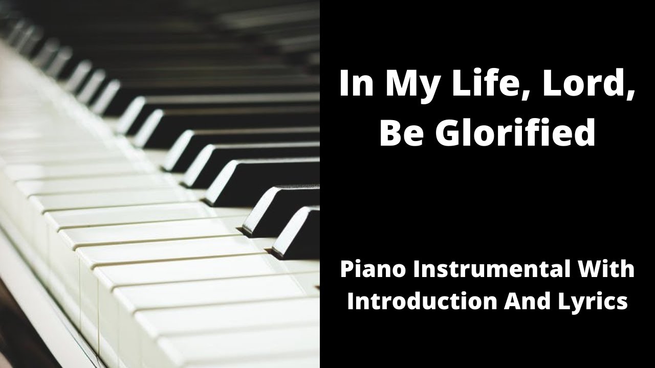 In My Life Lord Be Glorified - Piano Instrumental with Introduction and ...