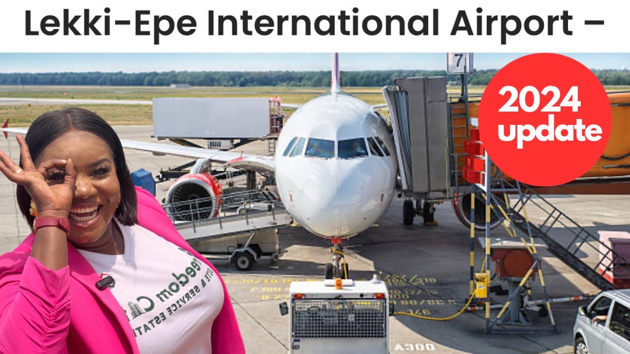LEKKI EPE INTERNATIONAL AIRPORT: 2024 UPDATE - YouTube