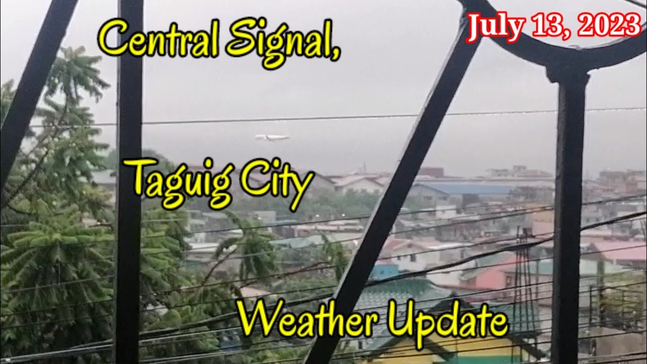 Weather update today @ Central Signal, Taguig City, Metro Manila ...