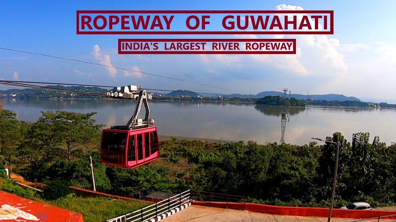 Guwahati Rope Way | India's largest river ropeway - YouTube