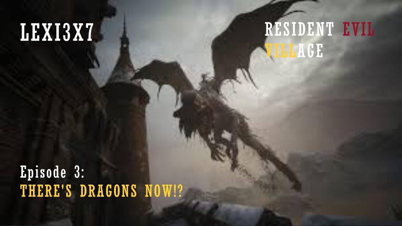RESIDENT EVIL VILLAGE - Episode 3 - THERE'S DRAGONS NOW!? - YouTube