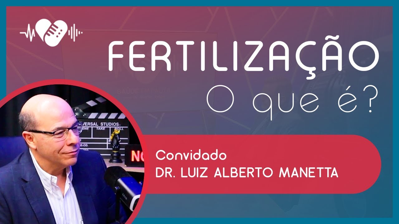 FERTILIZAÇÃO: O QUE É, COMO FUNCIONA E QUAIS AS CHANCES | com Dr. Luiz ...