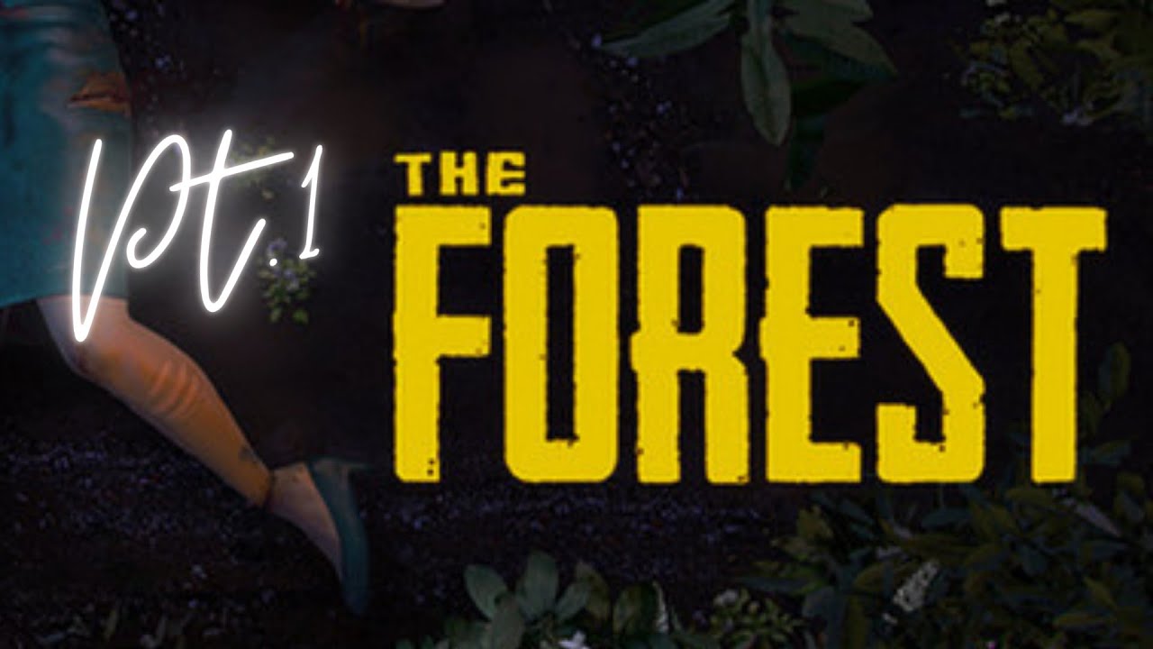 THE FOREST PT.1 - YouTube
