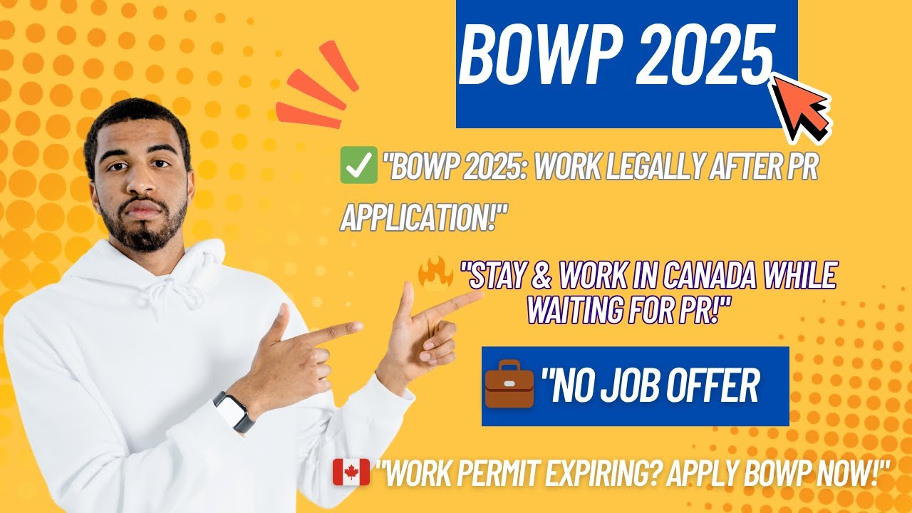 "BOWP Canada 2025: Stay & Work Legally After PR Application!" - YouTube