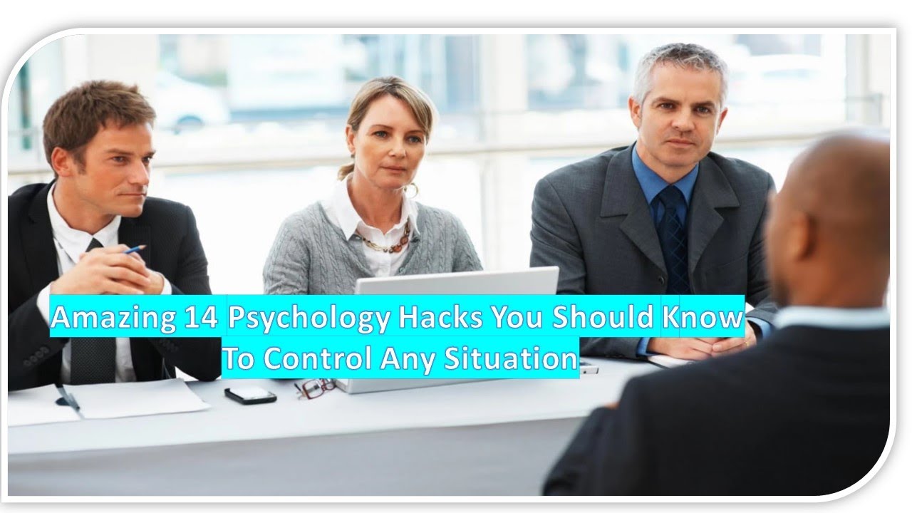 Amazing 14 psychology hacks you should know to control in any situation ...