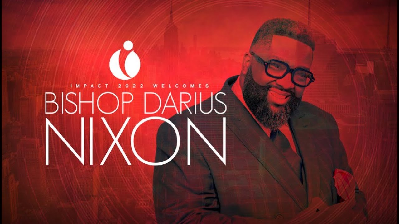 Managing Moments | Bishop Darius Nixon | IMPACT 2022 - YouTube