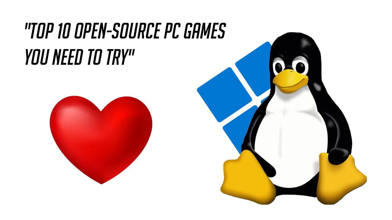 "Top 10 Open-Source PC Games You Need to Try" - YouTube