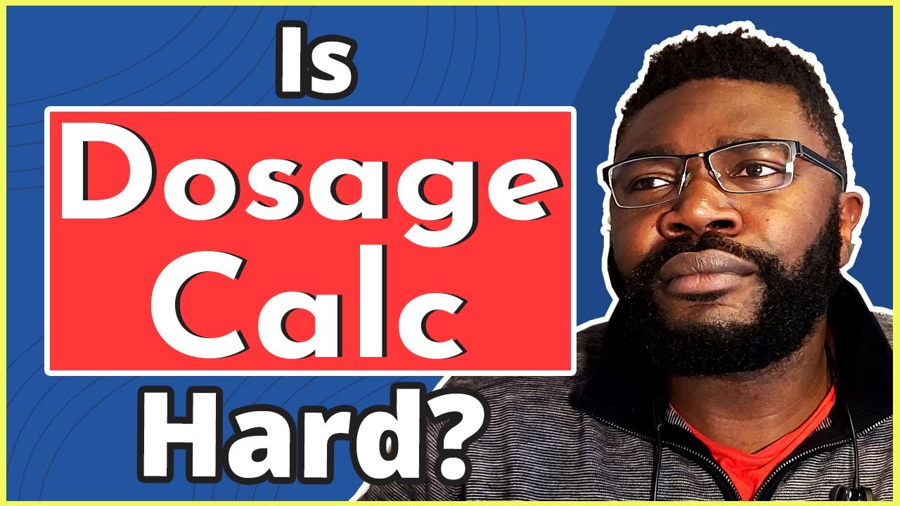 Is Dosage Calc Hard? | Here Are the Reasons - YouTube