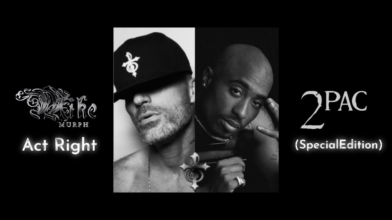 Mike Murph, 2Pac, Act Right (SpecialEdition) - YouTube