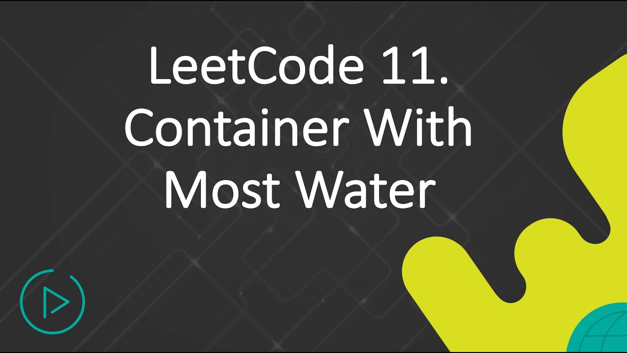 Leetcode 11 Container With Most Water Youtube