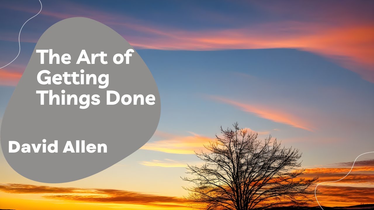 The Art of Getting Things Done by David Allen - YouTube