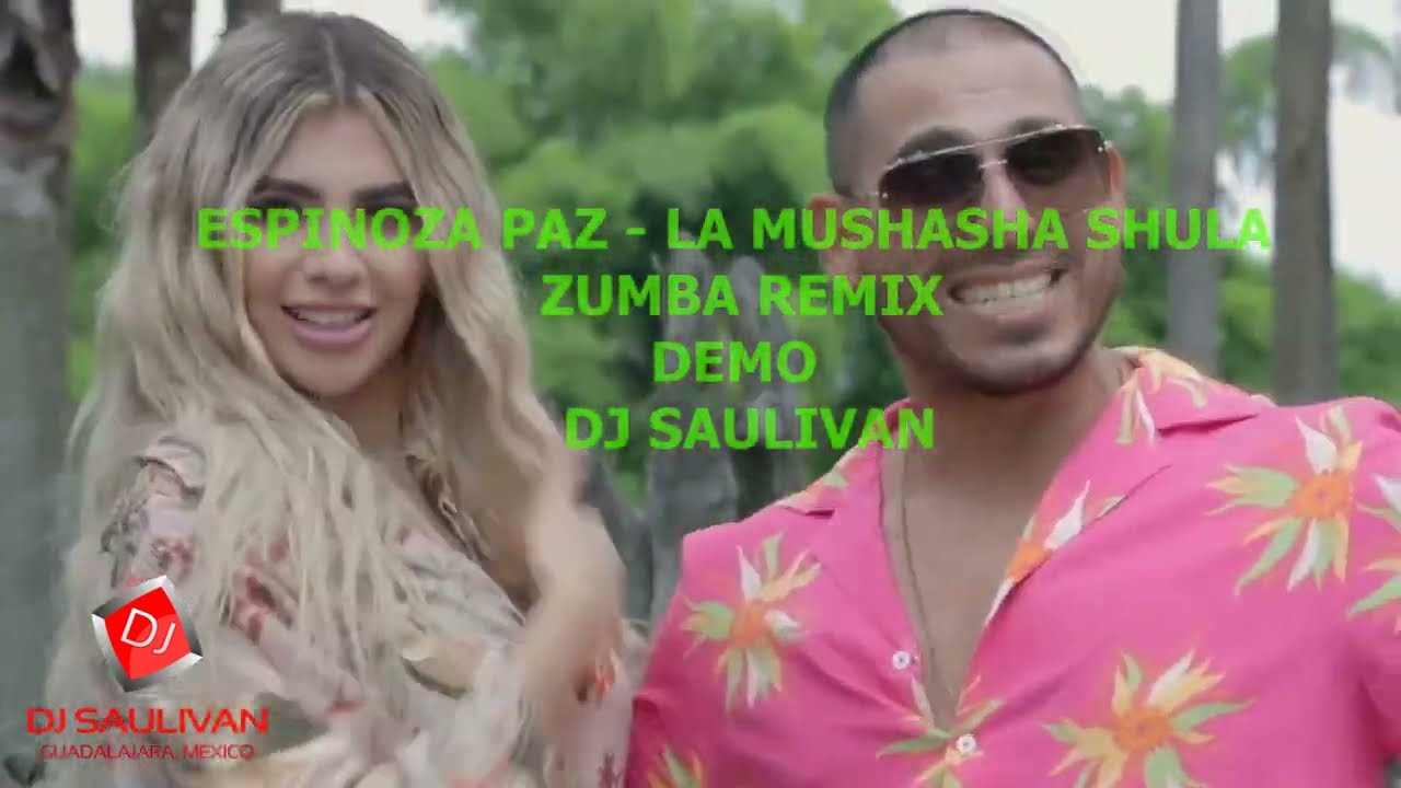 MUSHASHA SHULA - ESPINOZA PAZ (ZUMBA REMIX DEMO- DJSAULIVAN) - YouTube