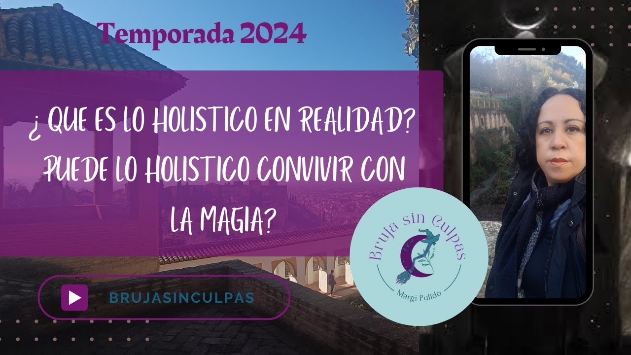 HOLISTICO Y MAGIA. PERTENECEN AL MISMO MUNDO? QUÉ ES LO HOLISTICO EN ...