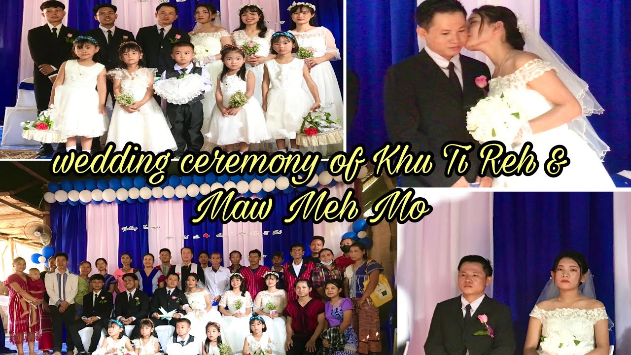 Wedding ceremony of Khu Ti Reh & Maw Meh Mo 14 May, 2024. - YouTube