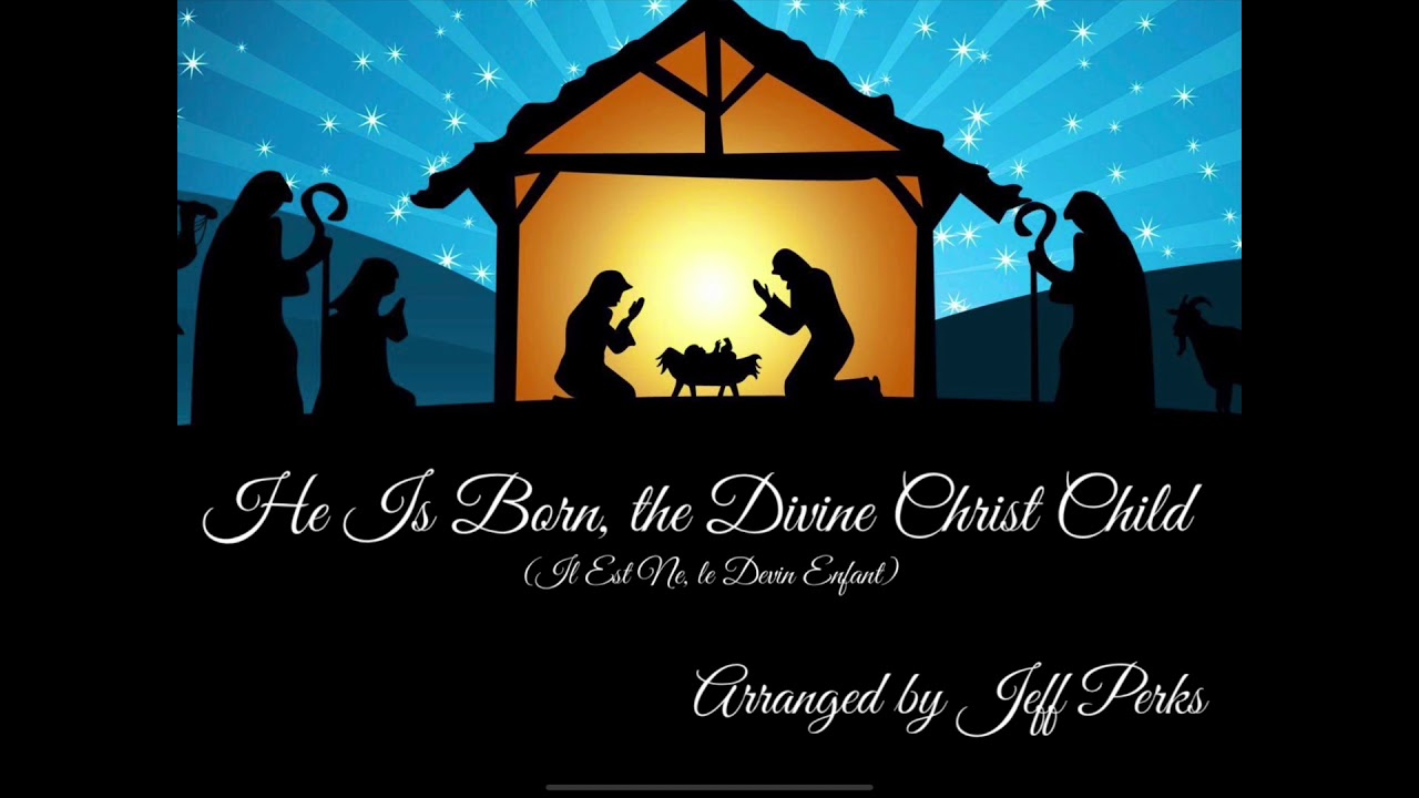 He Is Born, the Divine Christ Child (Il est ne, le Divin Enfant) organ ...