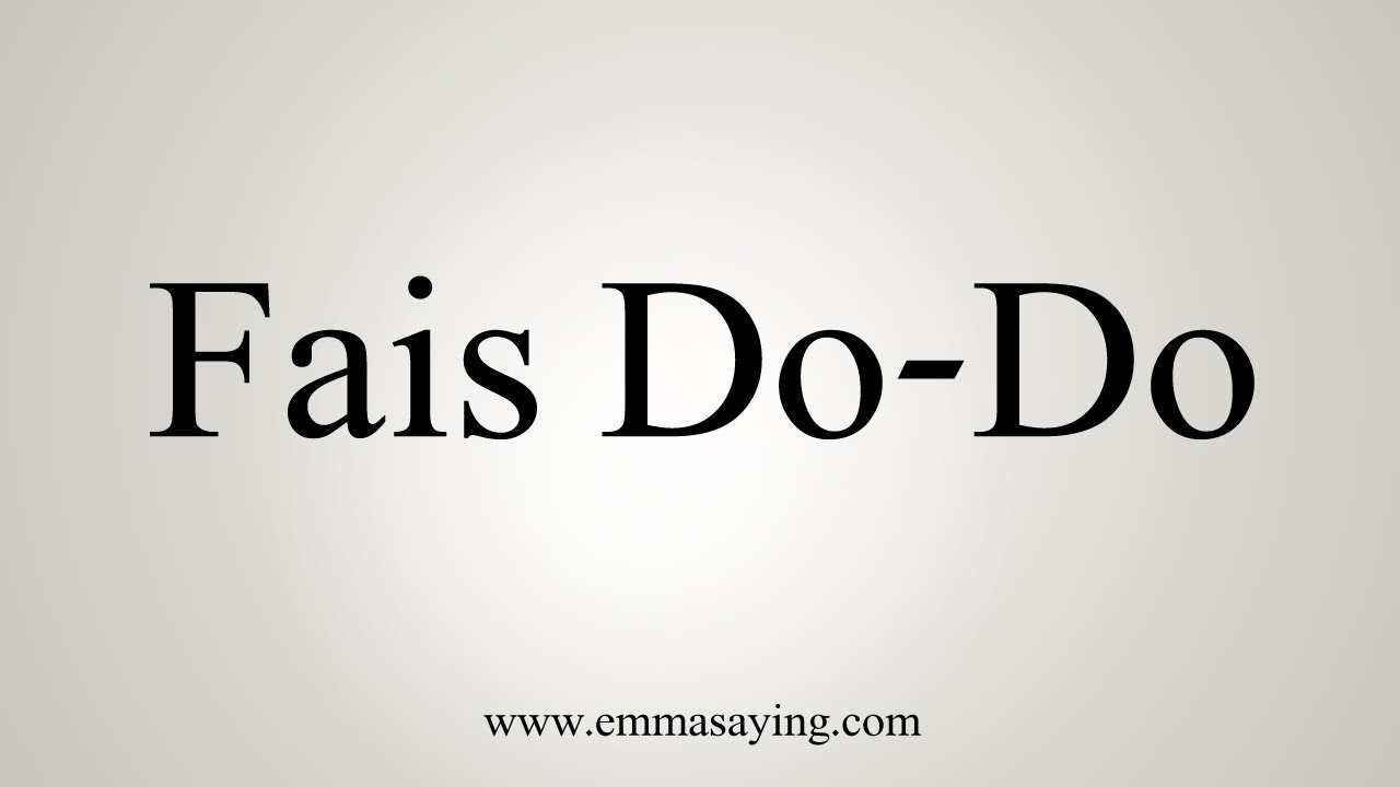 How To Say Fais-Do-Do - YouTube