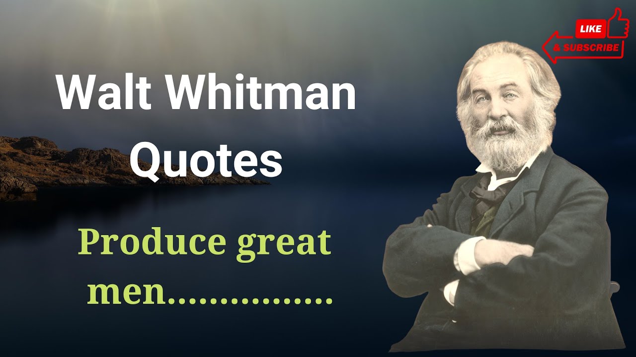 Walt Whitman's Motivational Quotes / The quotes you want for life - YouTube
