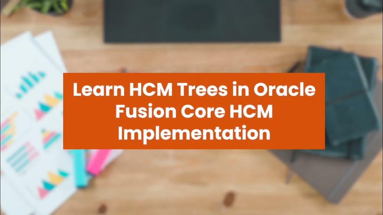 Learn HCM Trees in Oracle Fusion HCM Core Implementation - Vol 1. - YouTube