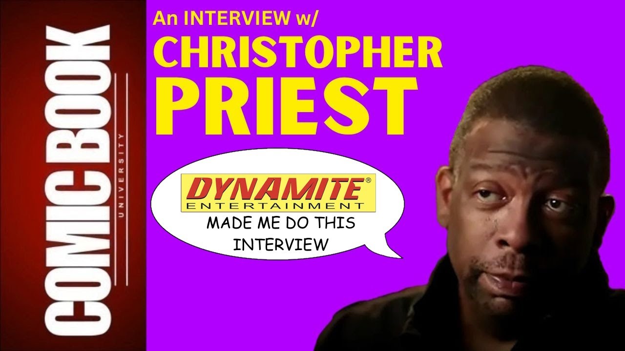 Interview w/ CHRISTOPHER PRIEST | COMIC BOOK UNIVERSITY - YouTube