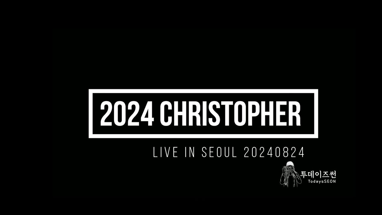 2024 크리스토퍼 내한공연 20240824 Christopher Korea Arena Tour Live in Seoul ...