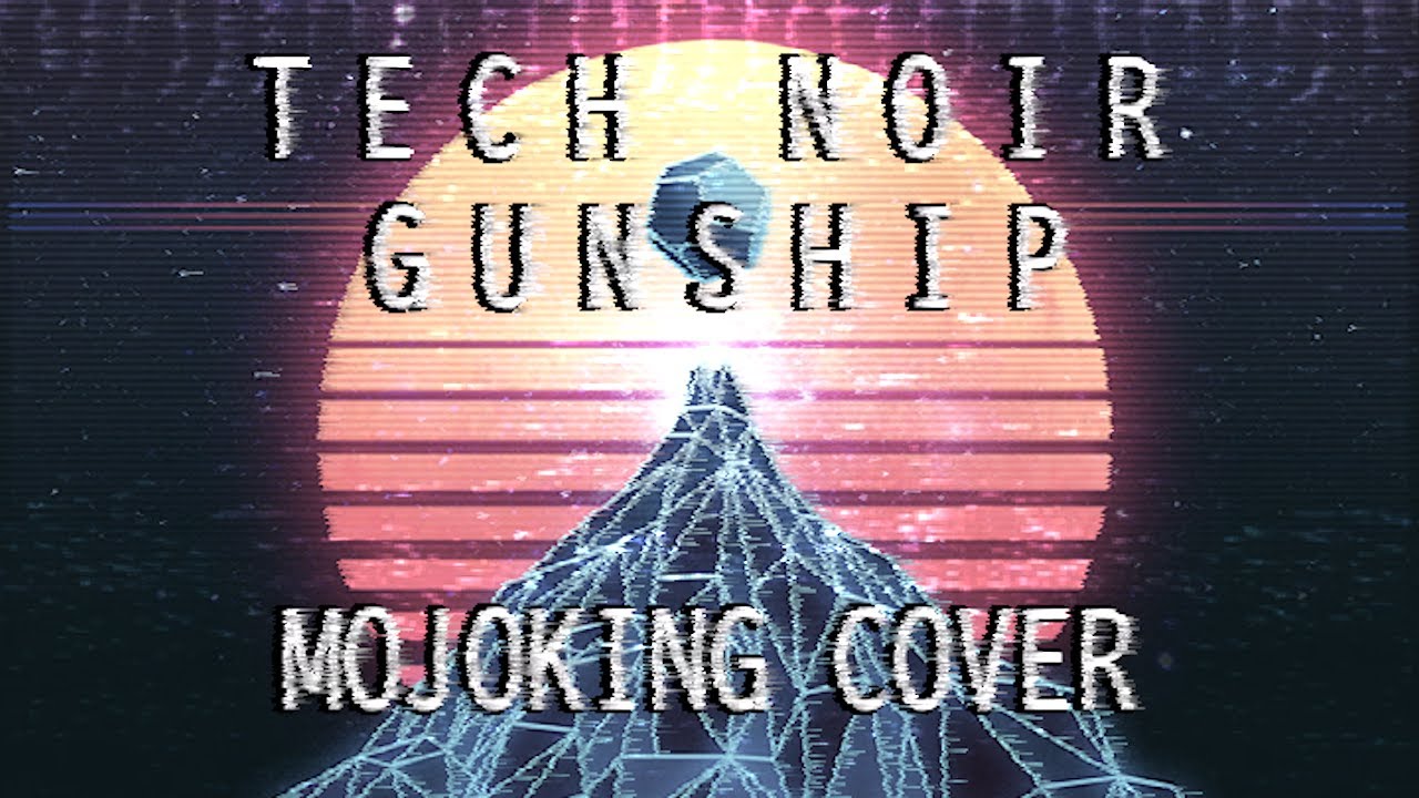 Tech Noir - GUNSHIP (MojoKing Cover) | Synthwave - YouTube