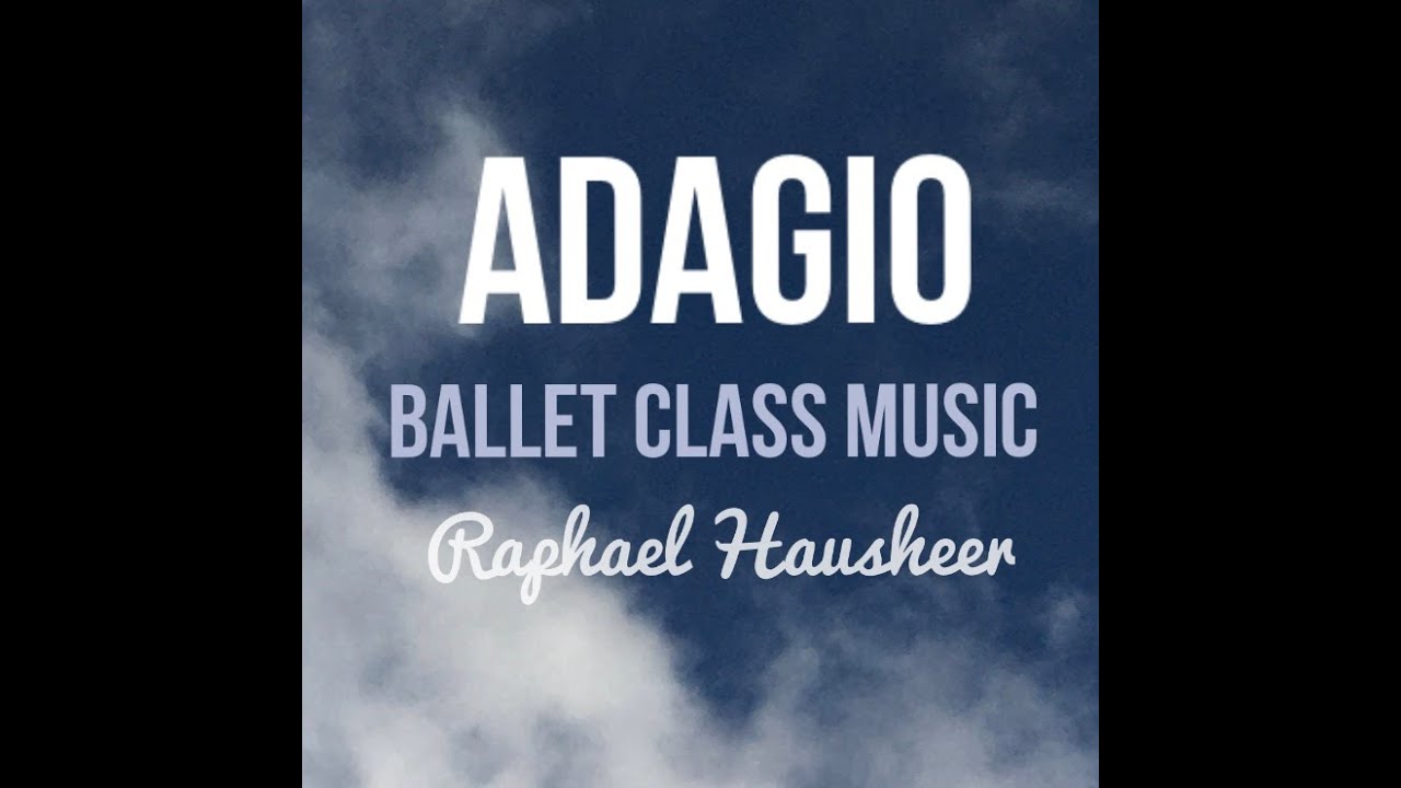 Ballet Music Adagio for ballet class 🩰by Raphael Hausheer - YouTube