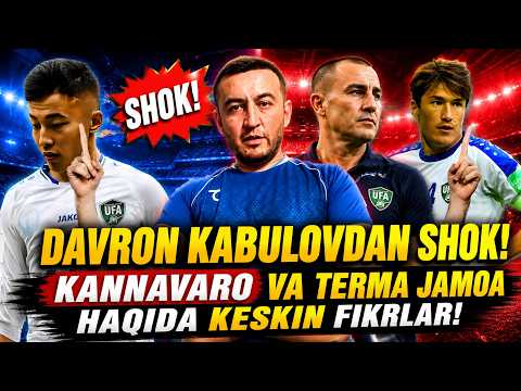 DAVRON KABULOVDAN SHOK! KANNAVARO VA TERMA JAMOA HAQIDA KESKIN FIKRLAR!