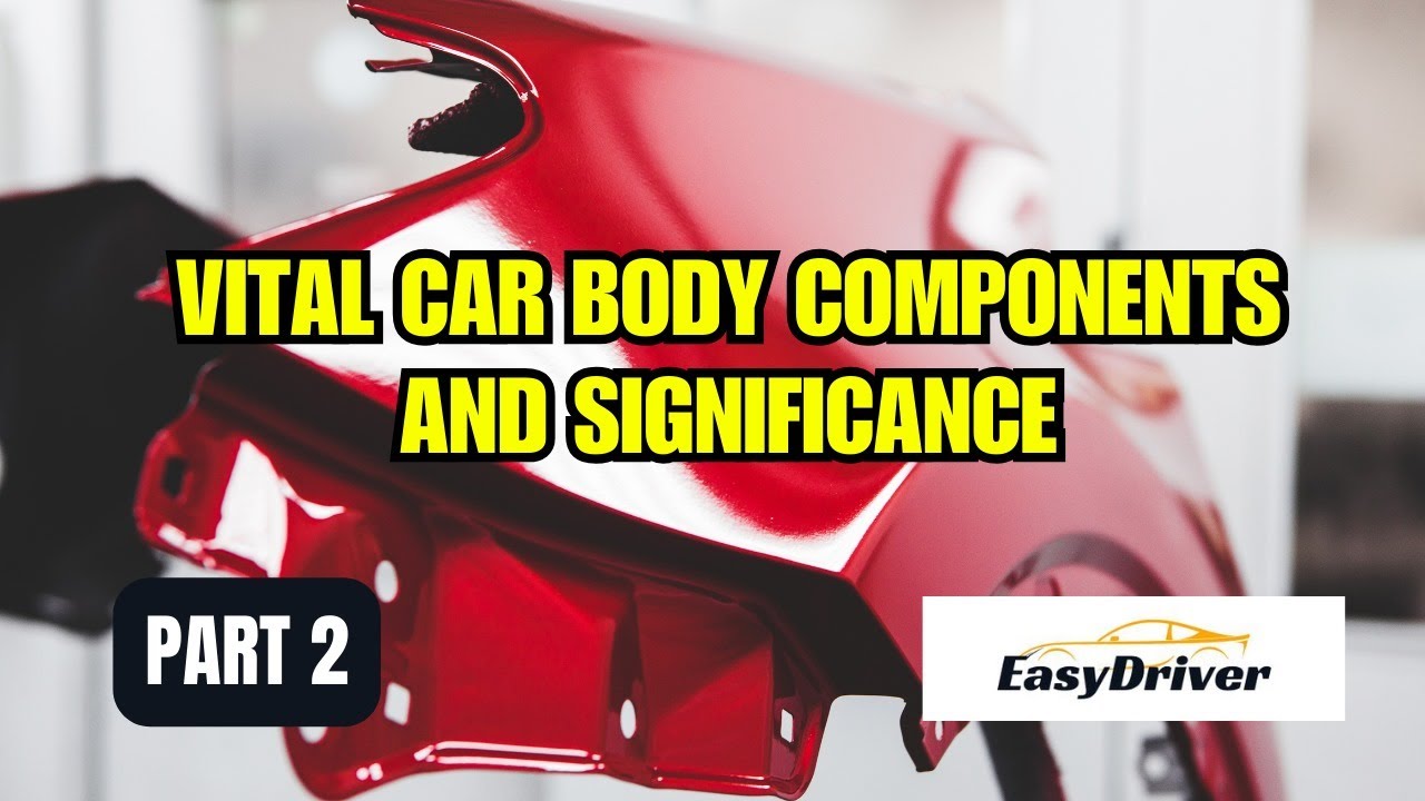 Vital Car Body Components And Significance | Part 2 - YouTube